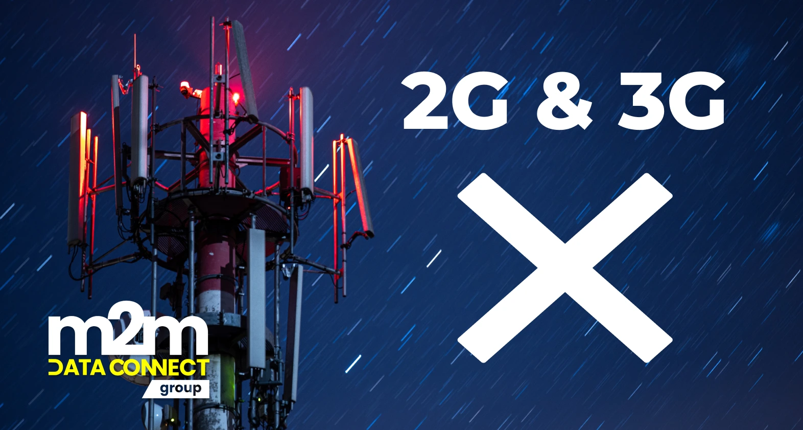 Global 2G and 3G Network Shutdown Blog - M2M Data Connect